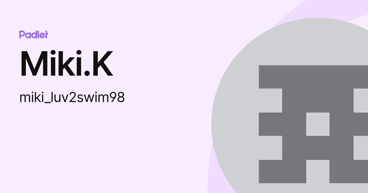 Miki.K (miki_luv2swim98) profile | Padlet