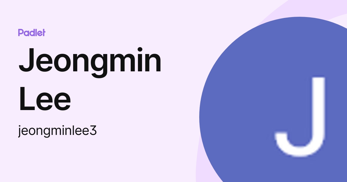 Jeongmin Lee (jeongminlee3) profile | Padlet