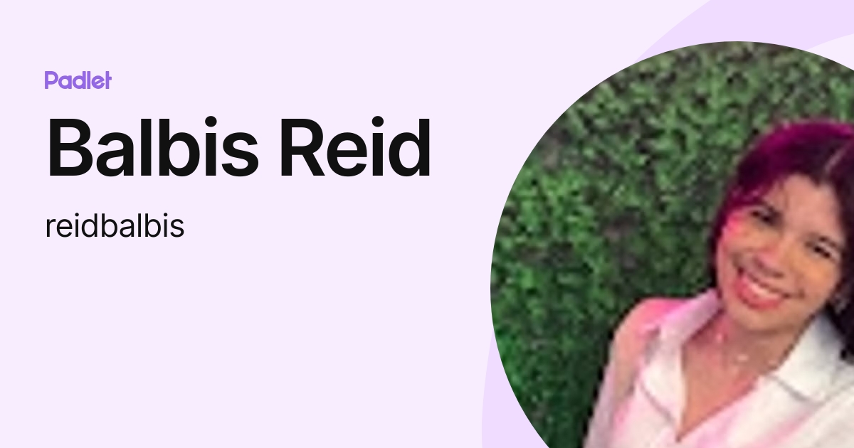 Balbis Reid (reidbalbis) profile | Padlet