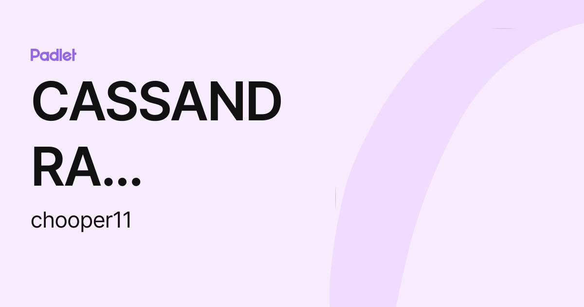 CASSANDRA HOOPER (chooper11) profile | Padlet