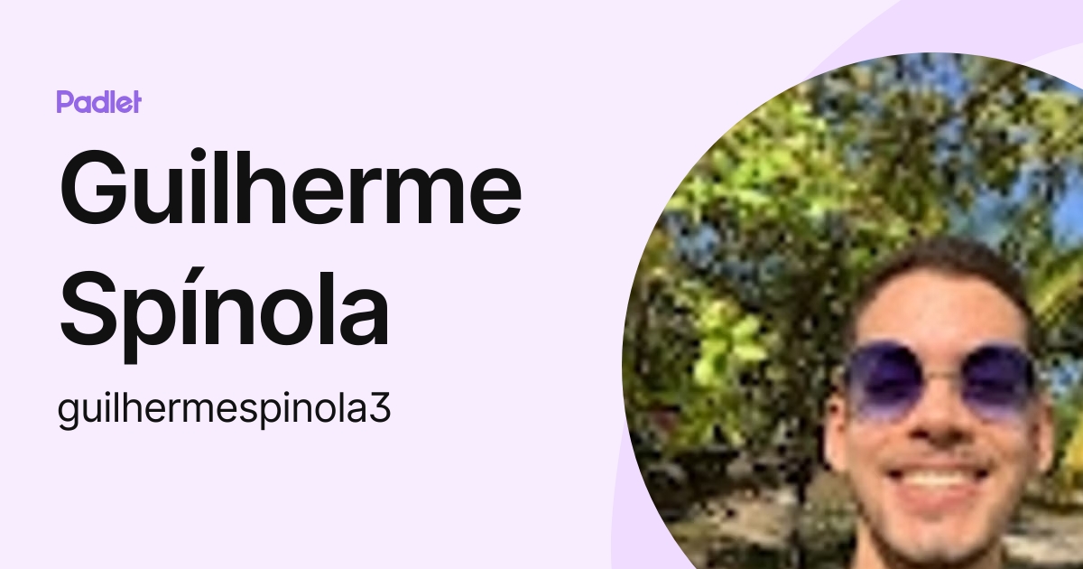Guilherme Spínola (guilhermespinola3) profile | Padlet