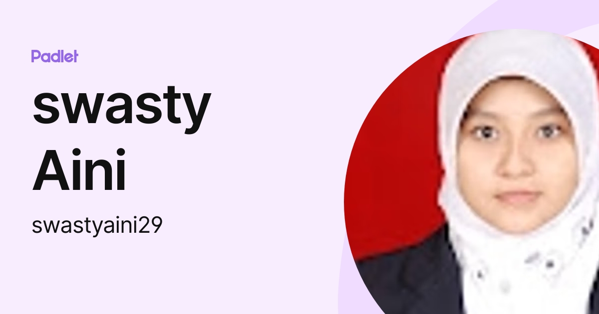 swasty Aini (swastyaini29) profile | Padlet