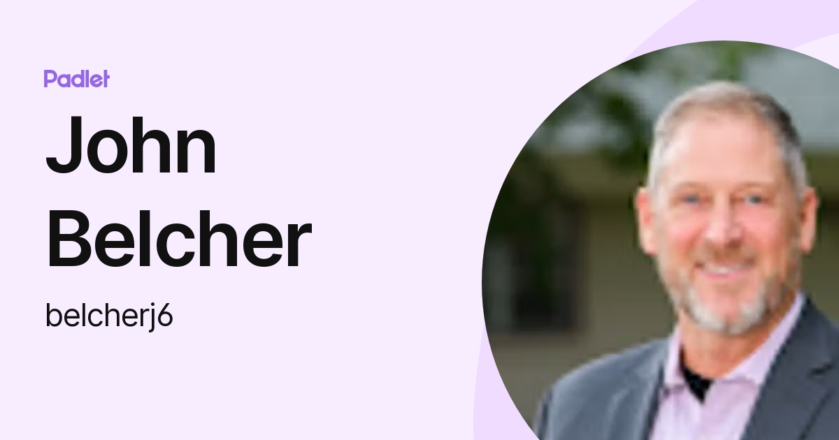 John Belcher (belcherj6) profile | Padlet