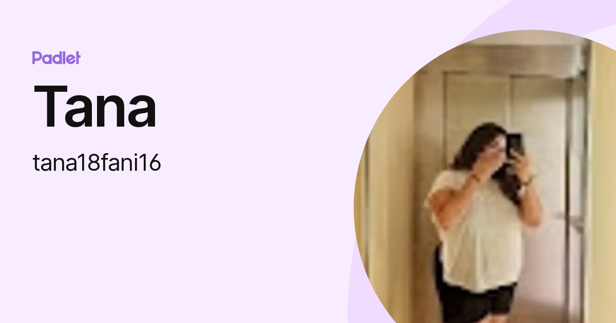 Tana (tana18fani16) profile | Padlet