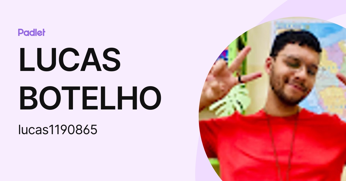 LUCAS BOTELHO (lucas1190865) profile | Padlet