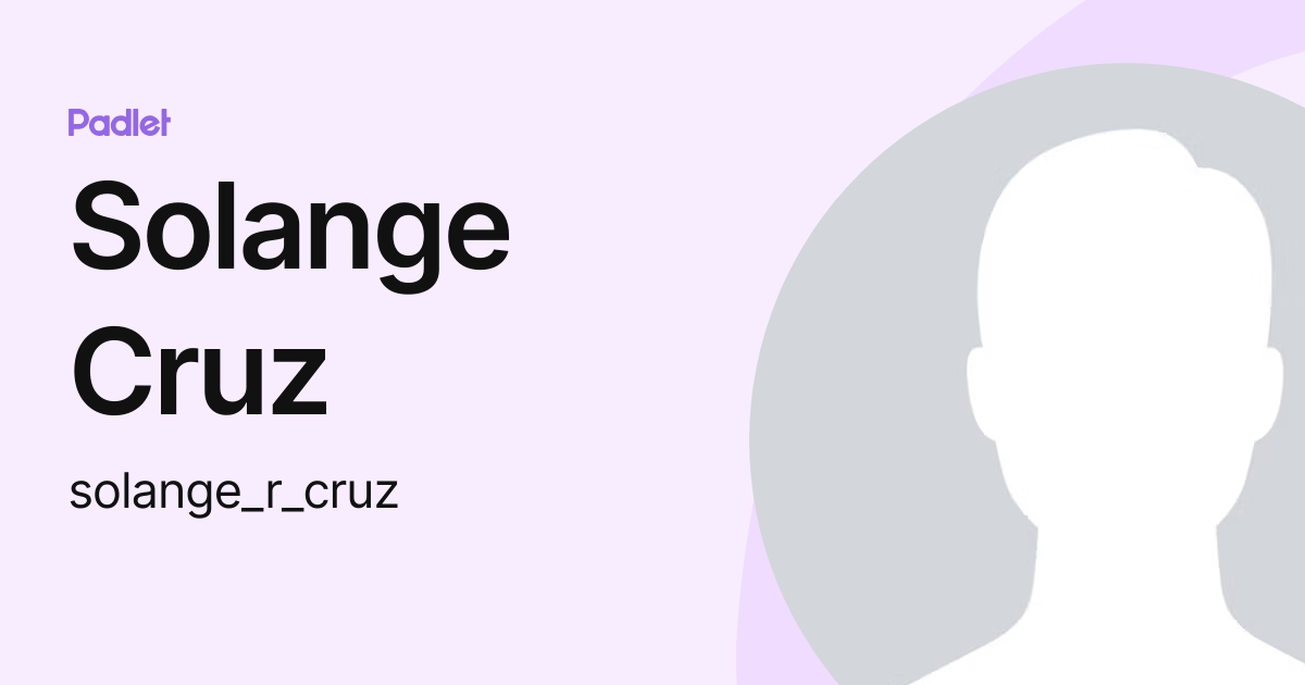 Solange Cruz (solange_r_cruz) profile | Padlet