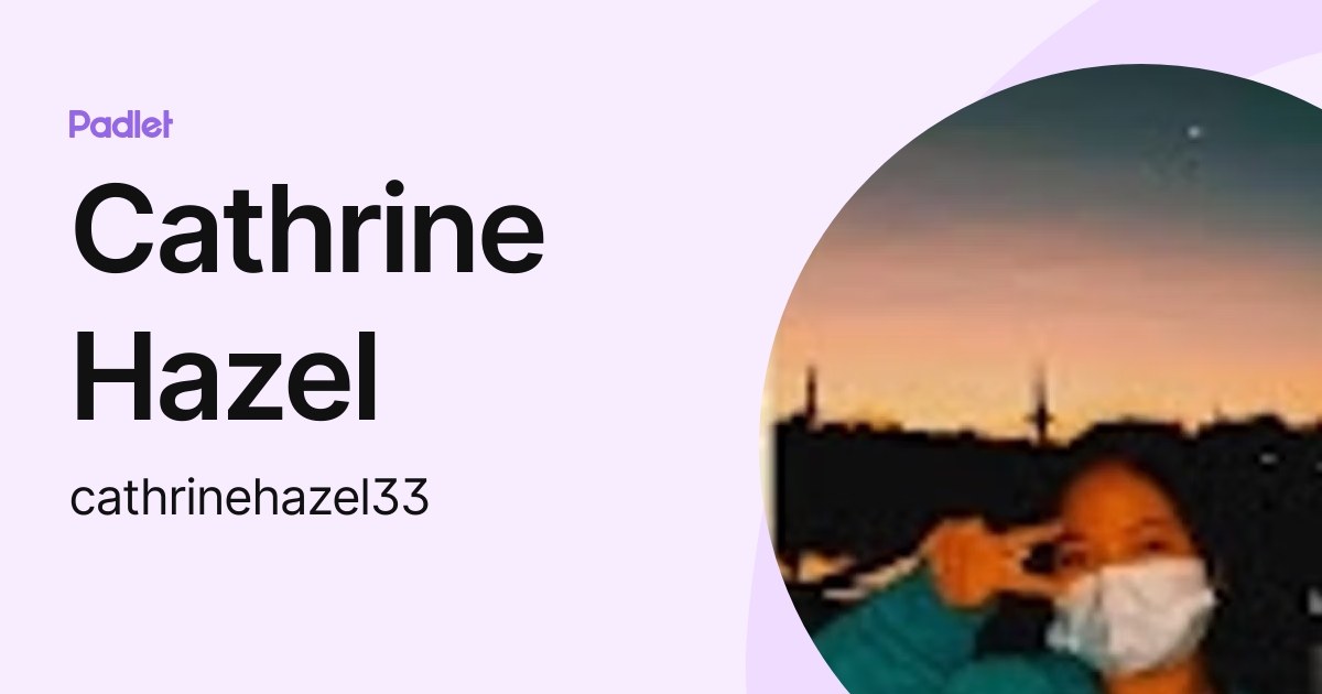 Cathrine Hazel (cathrinehazel33) profile | Padlet