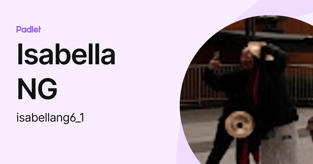 Isabella NG (isabellang5) profile | Padlet