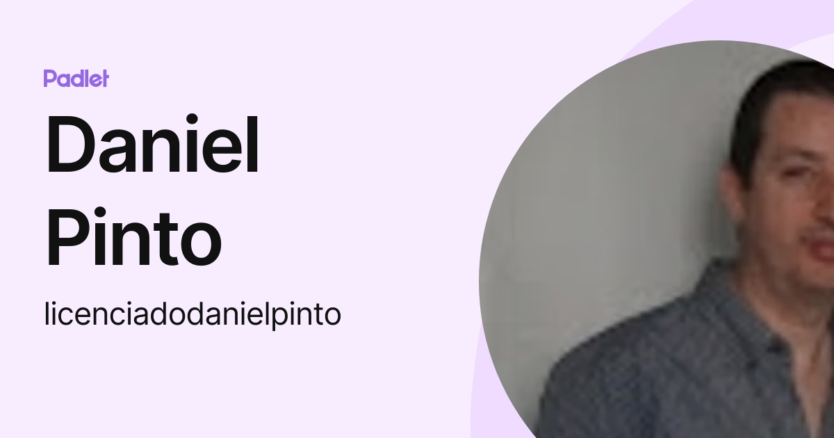 Daniel Pinto (licenciadodanielpinto) profile | Padlet