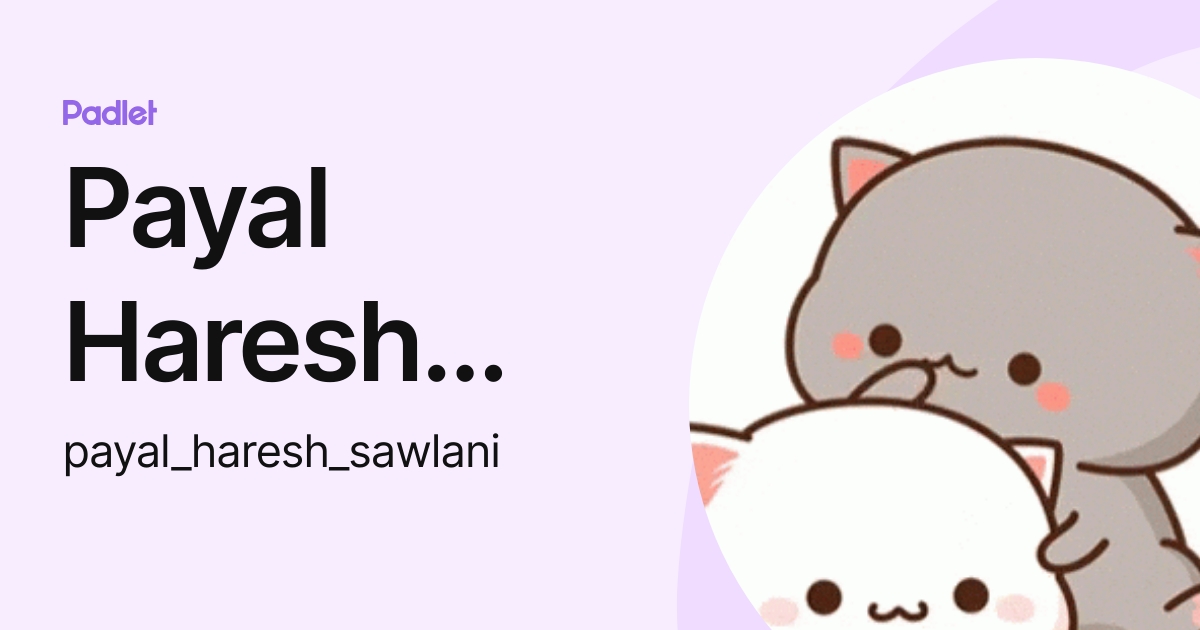 Payal Haresh Sawlani (Sacps) (payal_haresh_sawlani) profile | Padlet