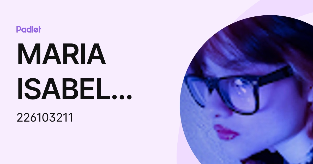 MARIA ISABEL LANDA DOLORES (226103211) profile | Padlet