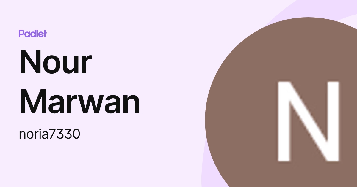 Nour Marwan (noria7330) profile | Padlet