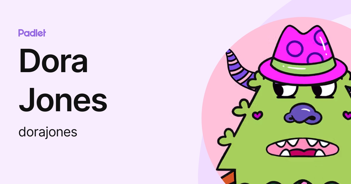 Dora Jones (dorajones) profile | Padlet