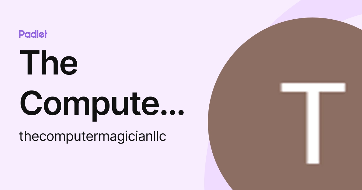 The Computer Magician LLC (thecomputermagicianllc) profile | Padlet