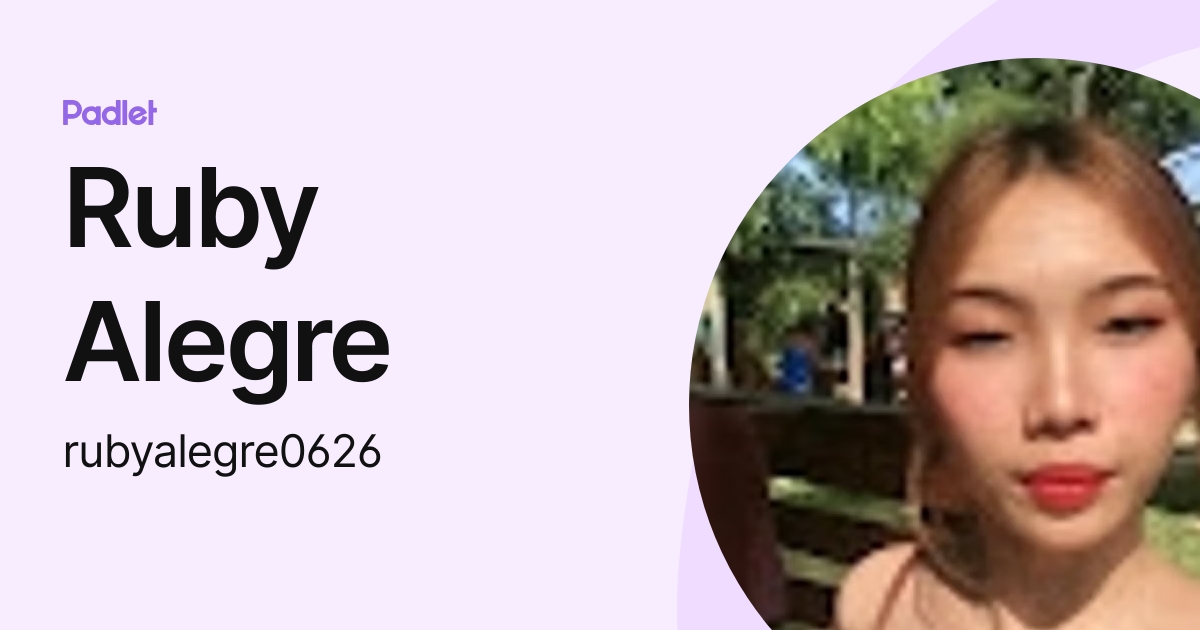 Ruby Alegre (rubyalegre0626) profile | Padlet