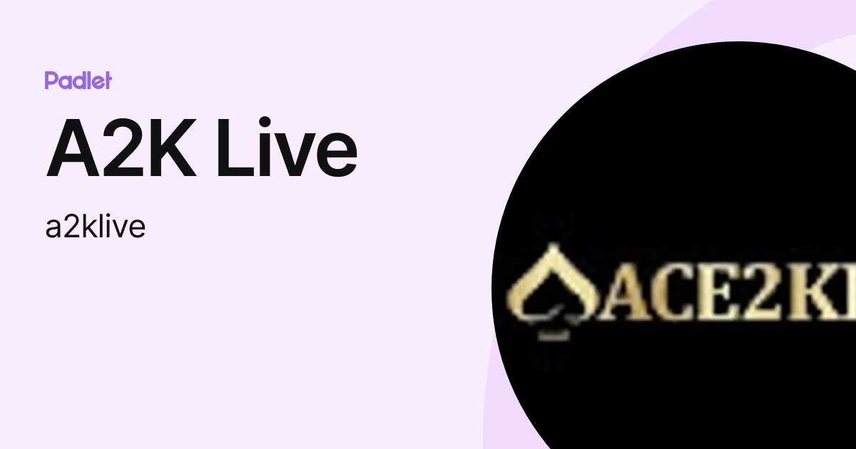 A2K Live (a2klive) profile | Padlet