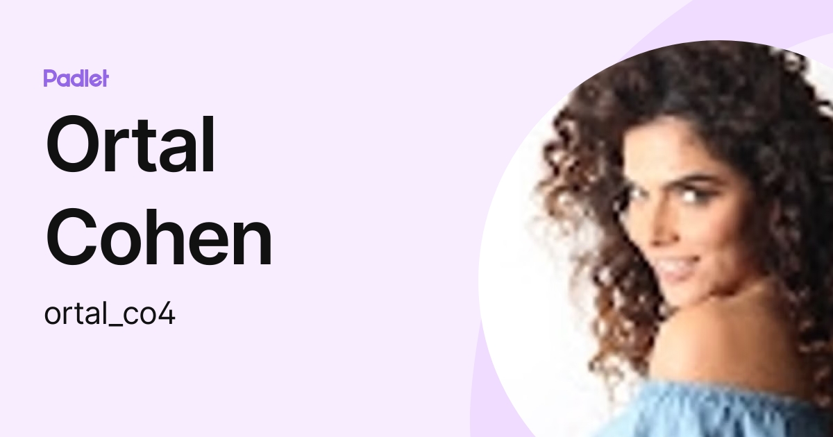 Ortal Cohen (ortal_co4) profile | Padlet