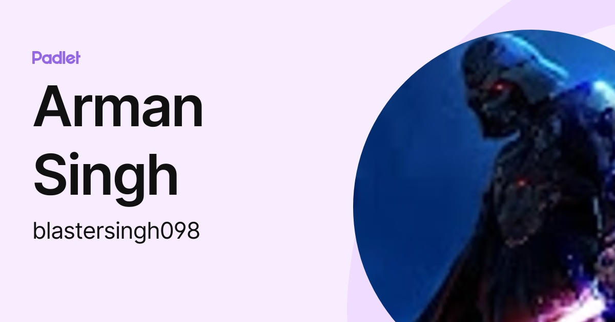 Arman Singh (blastersingh098) profile | Padlet