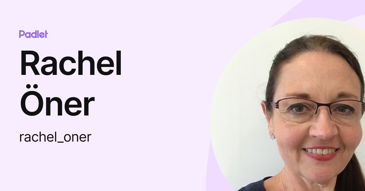 Rachel Öner (rachel_oner) profile | Padlet