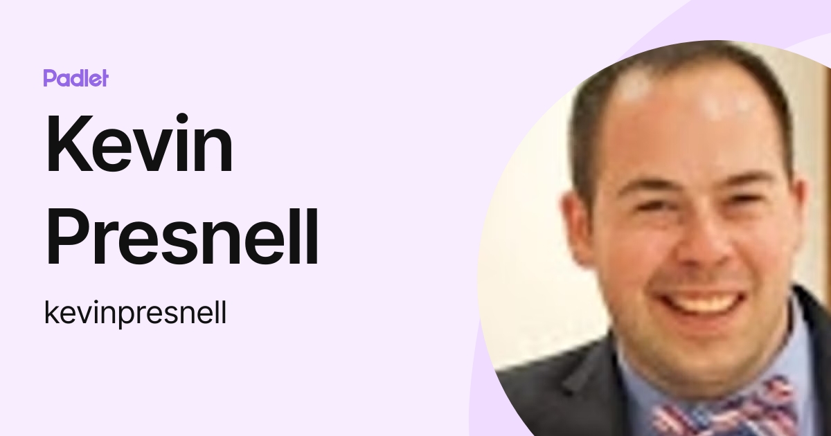 Kevin Presnell (kevinpresnell) profile | Padlet