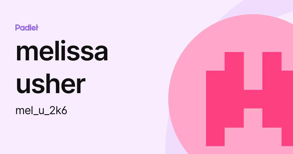 melissa usher (mel_u_2k6) profile | Padlet