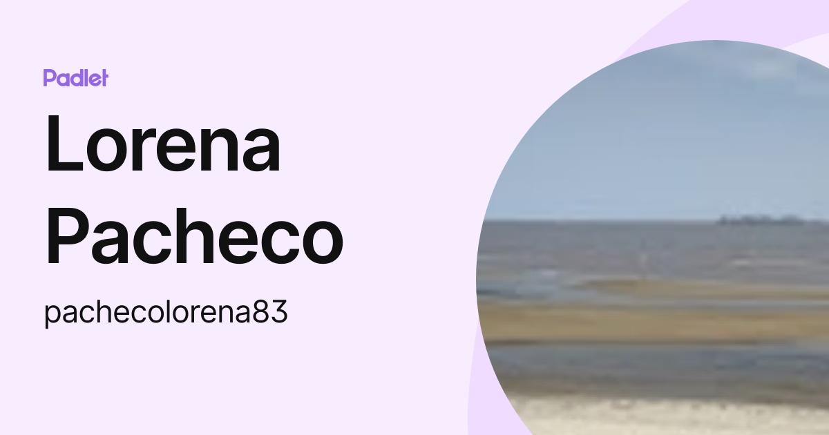 Lorena Pacheco (pachecolorena83) profile | Padlet