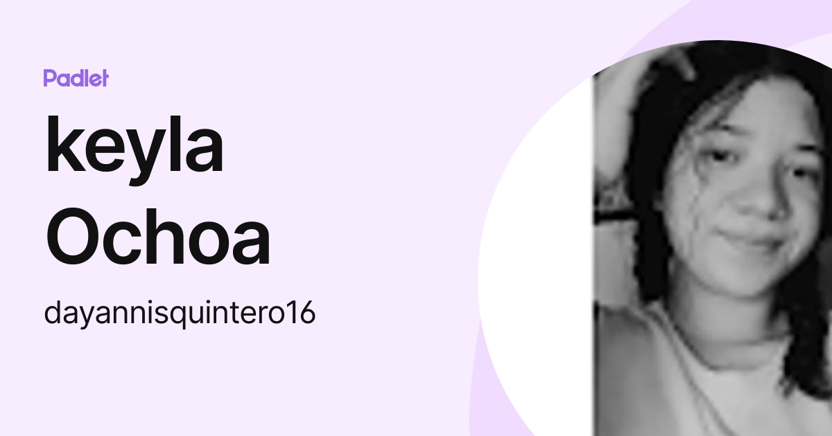 keyla Ochoa (dayannisquintero16) profile | Padlet