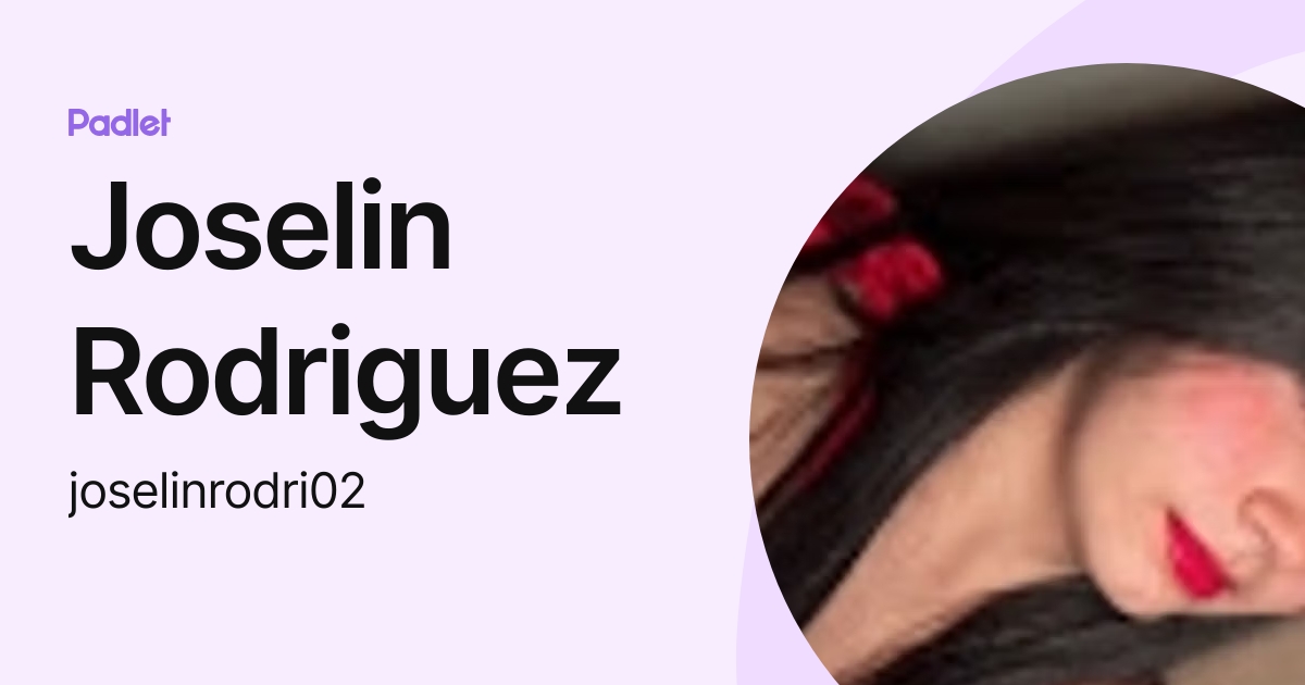Joselin Rodriguez (joselinrodri02) profile | Padlet