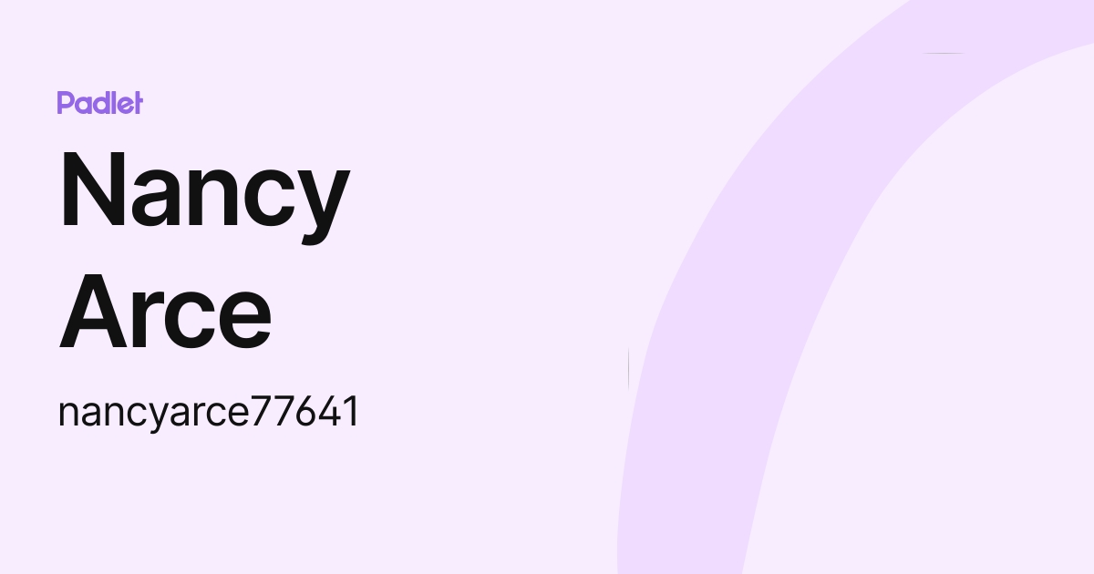 Nancy Arce (nancyarce77641) profile | Padlet