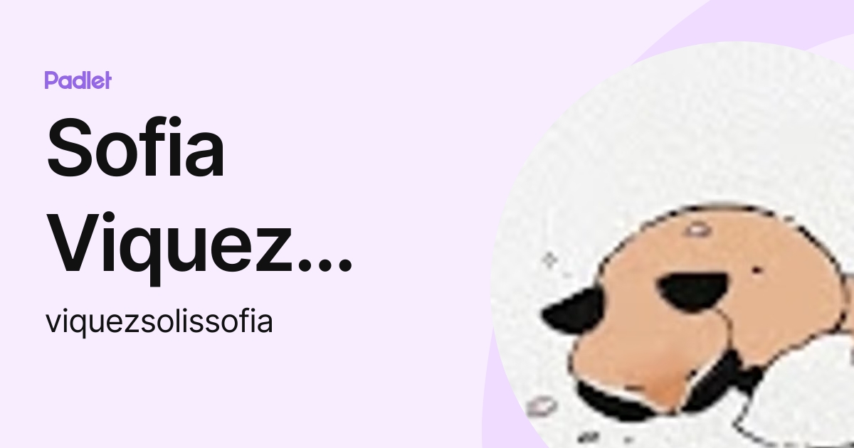 Sofia Viquez Solís (viquezsolissofia) profile | Padlet