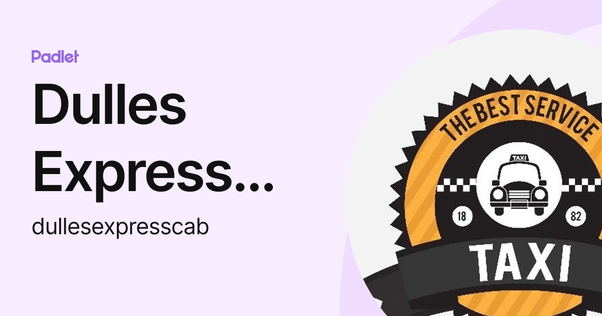 Dulles Express Cab (dullesexpresscab) profile | Padlet