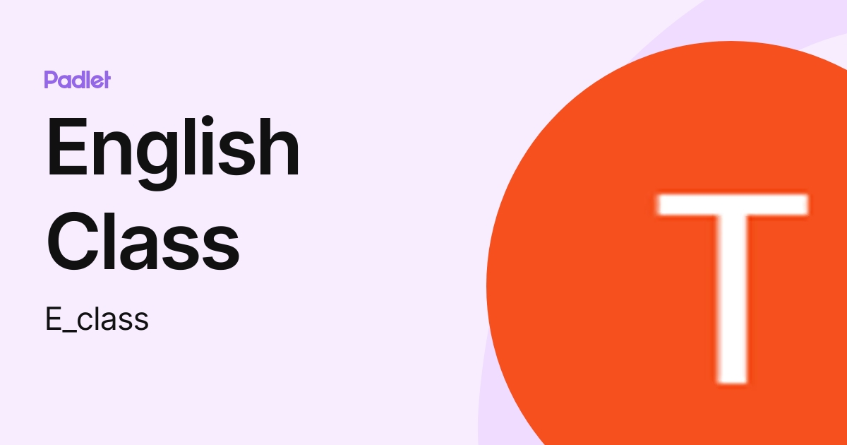 English Class (E_class) profile | Padlet