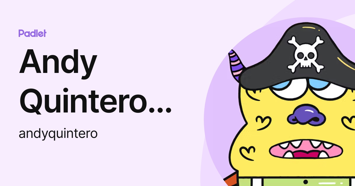 Andy Quintero Herrera (andyquintero) profile | Padlet