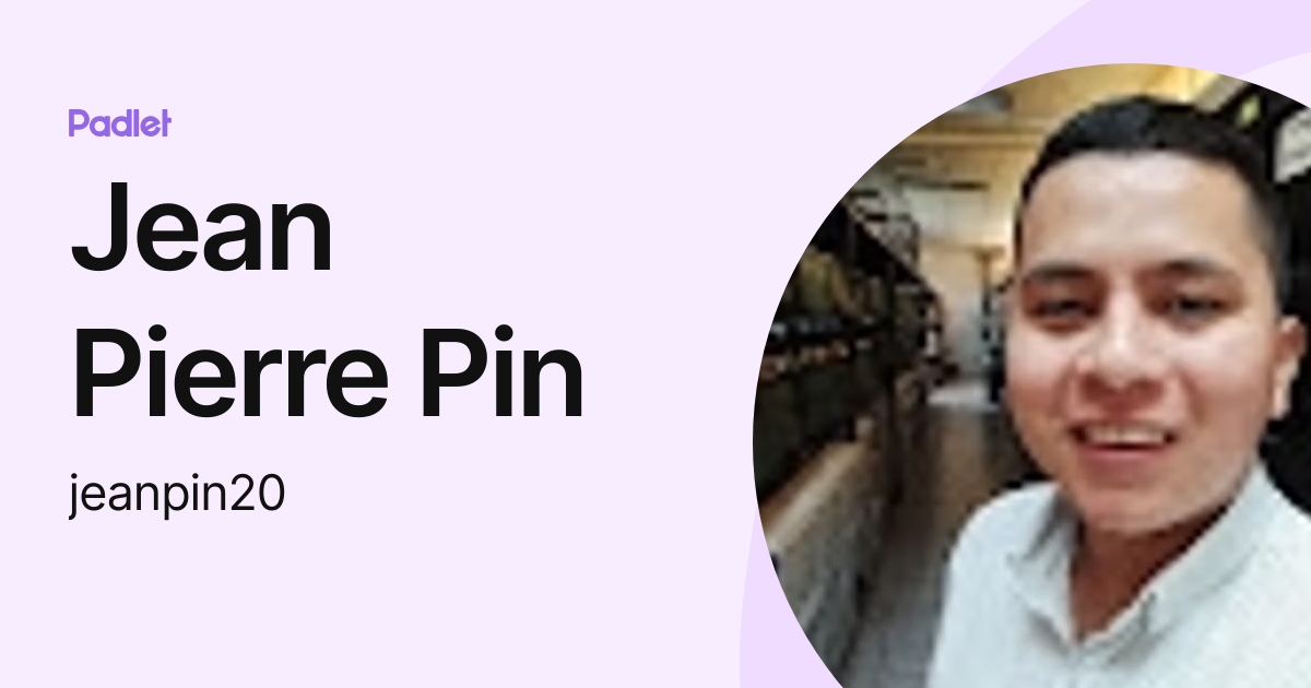 Jean Pierre Pin (jeanpin20) profile | Padlet