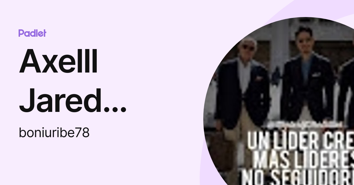 Axelll Jared Uribe González (boniuribe78) profile | Padlet