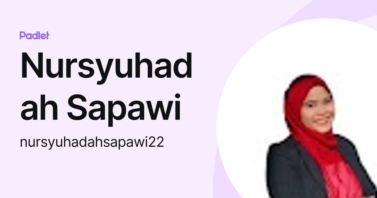Nursyuhadah Sapawi (nursyuhadahsapawi22) profile | Padlet