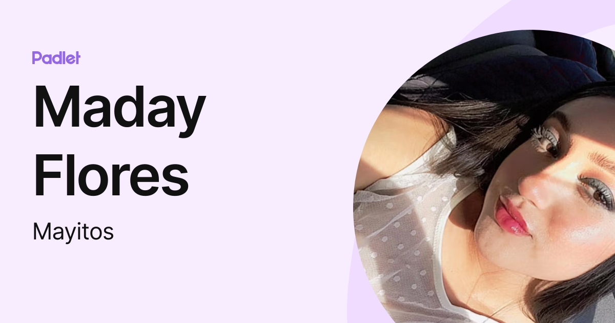 Maday Flores (Mayitos) profile | Padlet