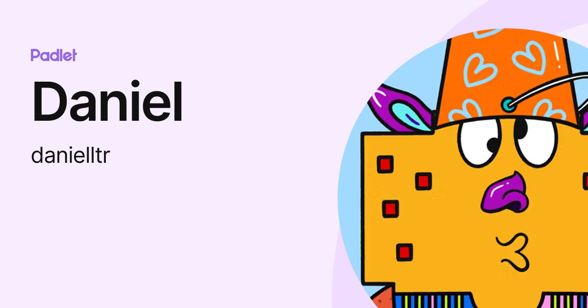 Daniel (danielltr) profile | Padlet