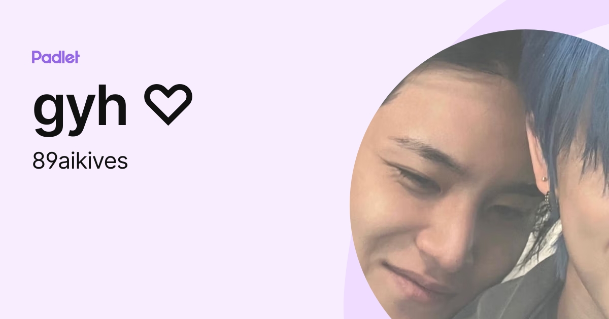 gyh ♡ (89aikives) profile | Padlet
