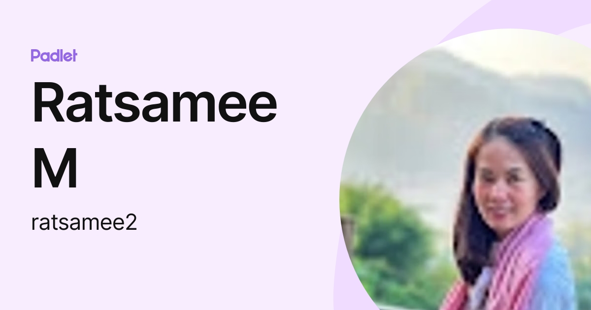 Ratsamee M (ratsamee2) profile | Padlet