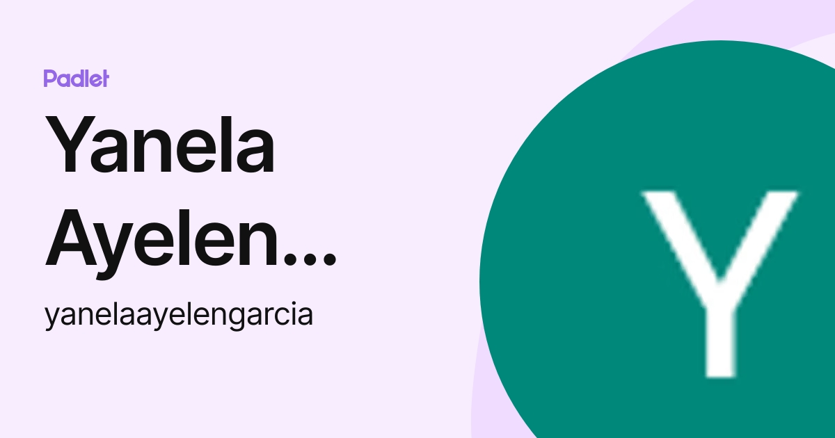 Yanela Ayelen GARCIA (yanelaayelengarcia) profile | Padlet