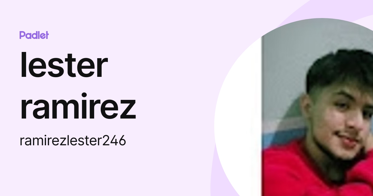 lester ramirez (ramirezlester246) profile | Padlet