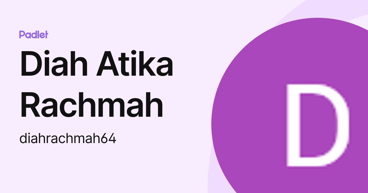 Diah Atika Rachmah (diahrachmah64) profile | Padlet
