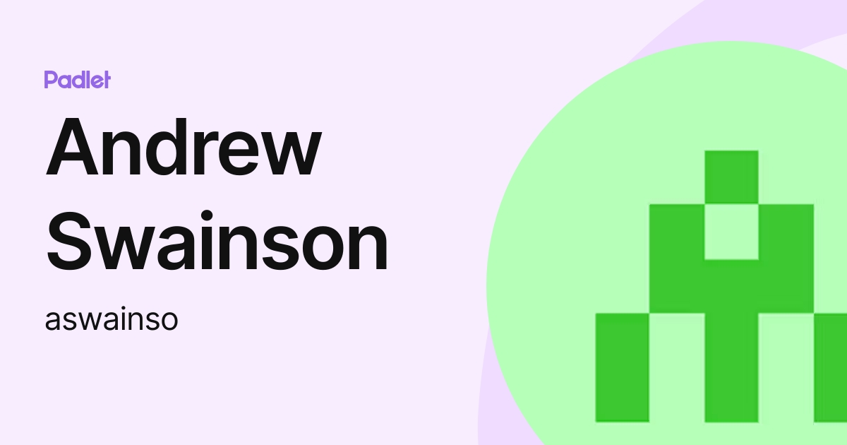 Andrew Swainson (aswainso) profile | Padlet