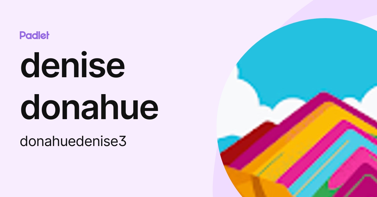denise donahue (donahuedenise3) profile | Padlet