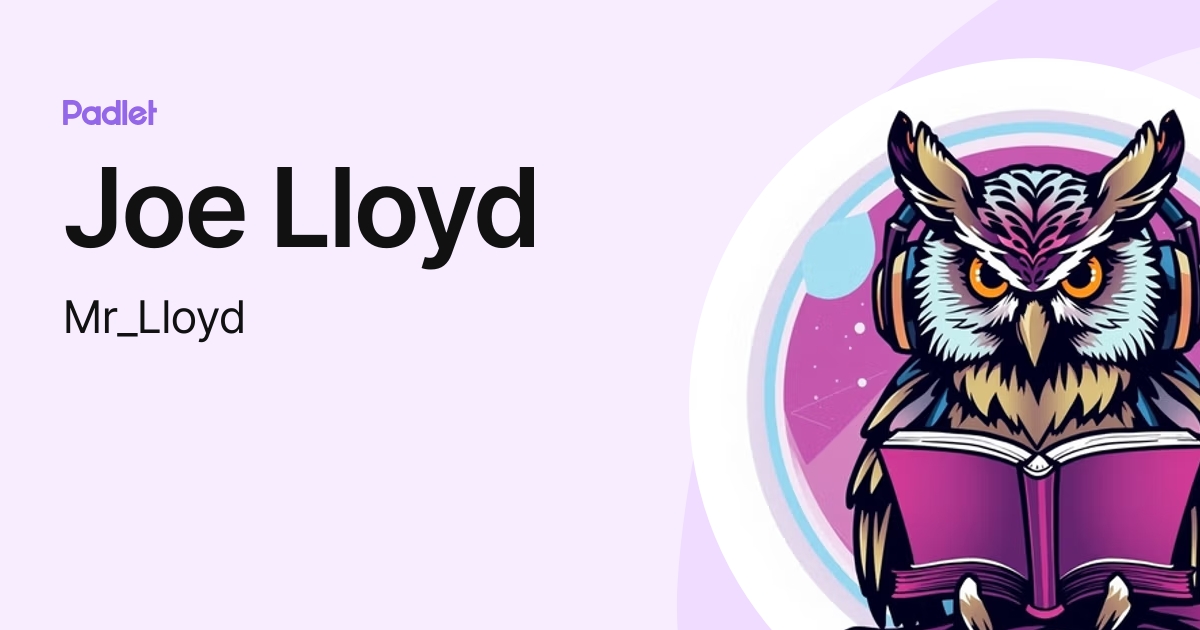 Joe Lloyd (Mr_Lloyd) profile | Padlet