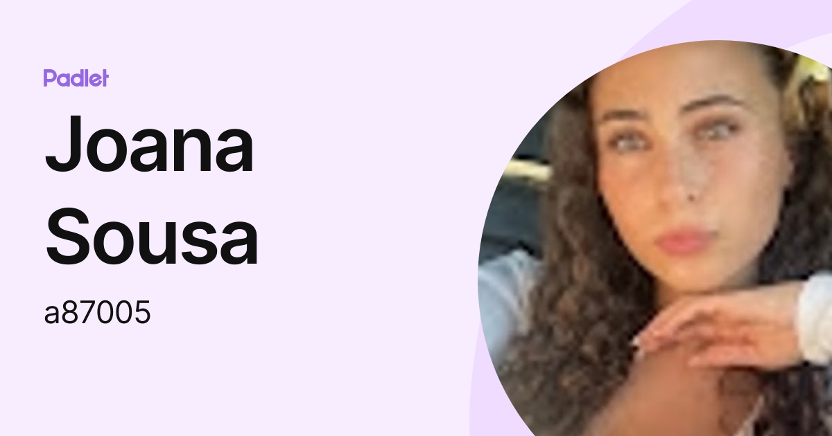 Joana Sousa (a87005) profile | Padlet