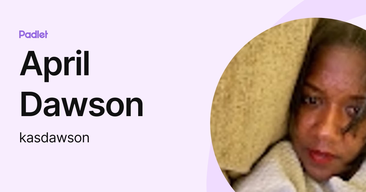 April Dawson Kasdawson Profile Padlet