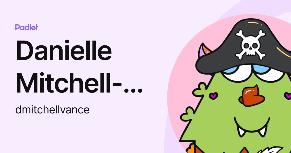 Danielle Mitchell-Vance (dmitchellvance) profile | Padlet