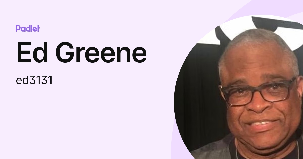 Ed Greene (ed3131) profile | Padlet
